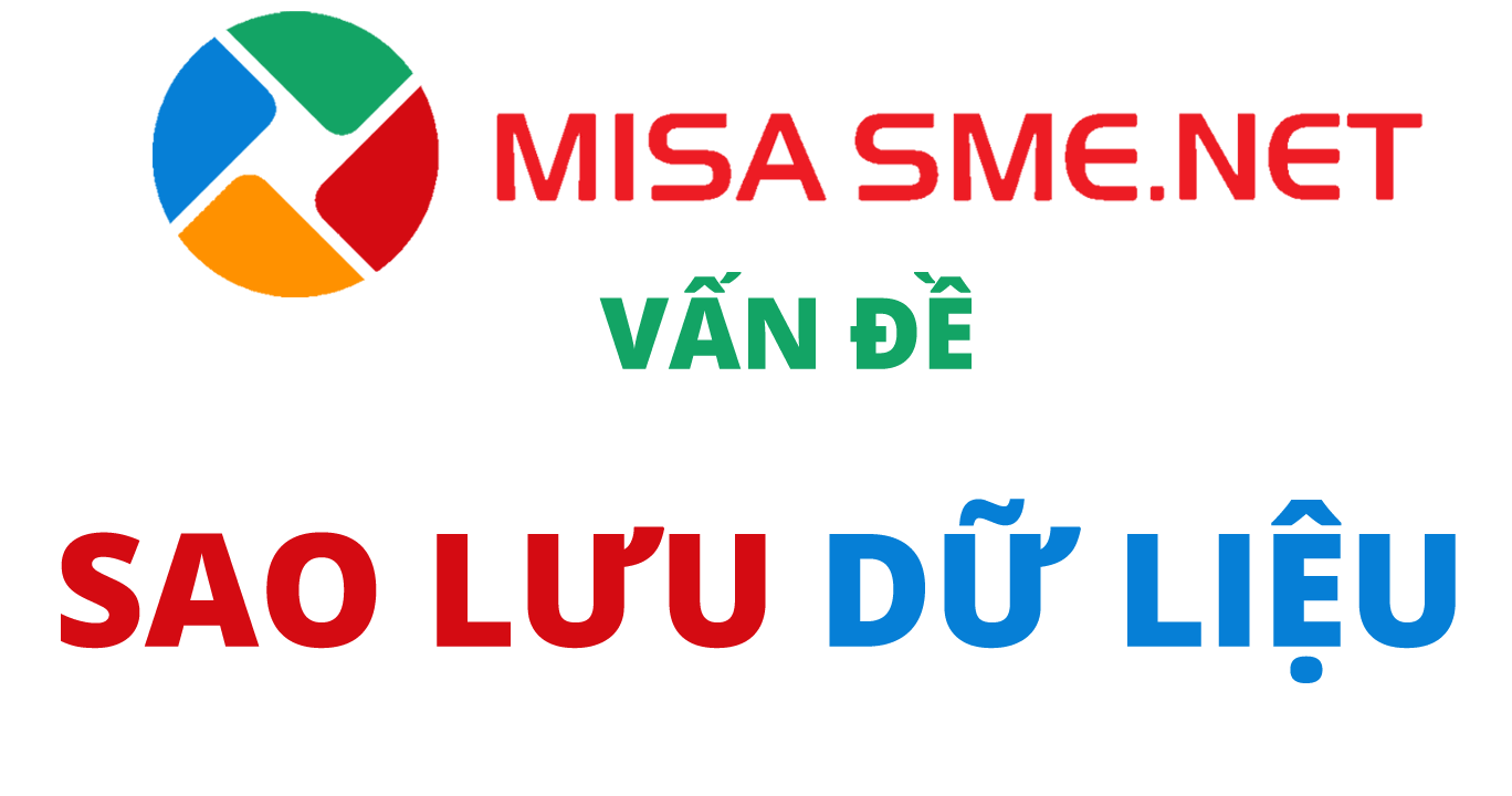 Các cách sao lưu dữ liệu Misa SME.NET [Hướng dẫn chi tiết]